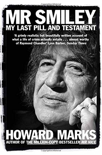Mr Smiley: My Last Pill and Testament by Howard Marks (2016-04-21 ...