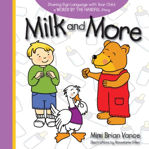 Milk and More: Sharing Sign Language with Your Child (Words by the ...