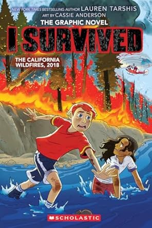 I Survived the California Wildfires, 2018 (I Survived Graphic Novel #13): Tarshis, Lauren, Ball ...