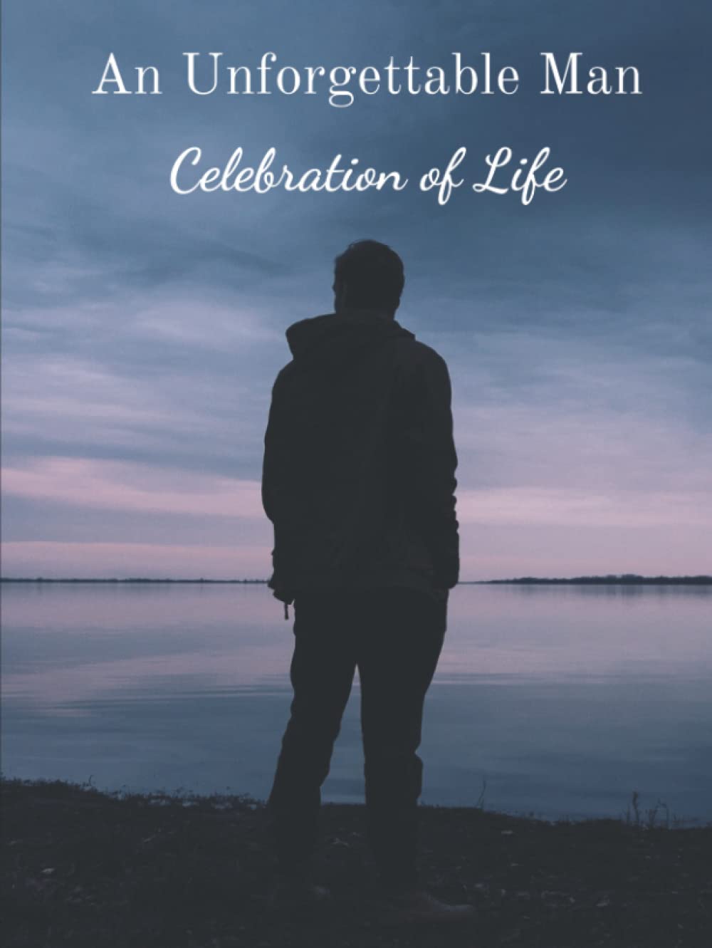 An Unforgettable Man Celebration of Life: Guest Book for Funeral and ...