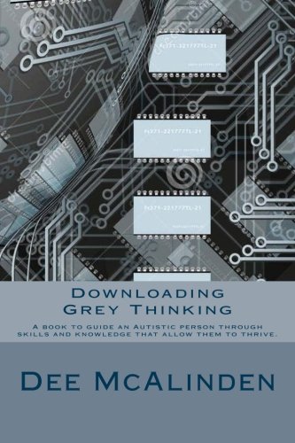 Downloading Grey Thinking: A guide to supporting an Autistic person to ...