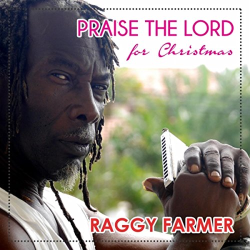 Praise the Lord for Christmas von Raggy Farmer auf Amazon Music Unlimited