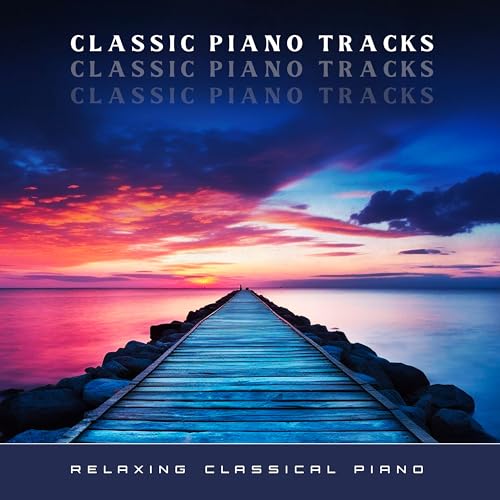 Écouter Classic Piano Tracks de Relaxing Classical Piano sur Amazon Music