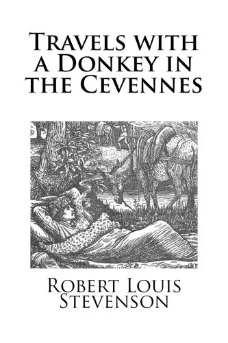 Travels with a Donkey in the Cevennes: Stevenson, Robert Louis ...