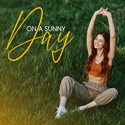 Écouter On a Sunny Day (Piano for Summer Days and Evenings, Lying on ...