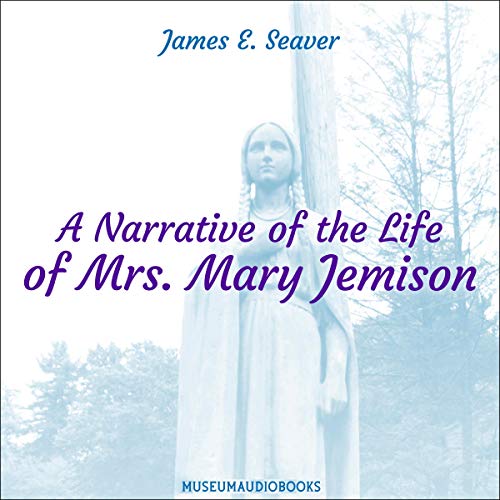 A Narrative of the Life of Mrs. Mary Jemison (Audio Download): James E ...