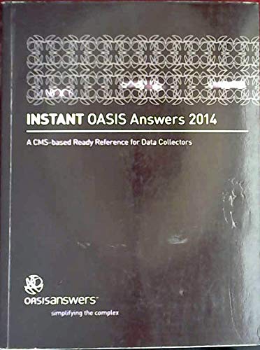 Instant OASIS Answers 2014: A CMS-based Ready Reference for Data ...