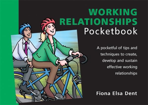 Working Relationships Pocketbook: Fiona Elsa Dent, Phil Hailstone ...