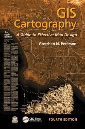GIS Cartography: A Guide to Effective Map Design, Peterson, Gretchen N ...