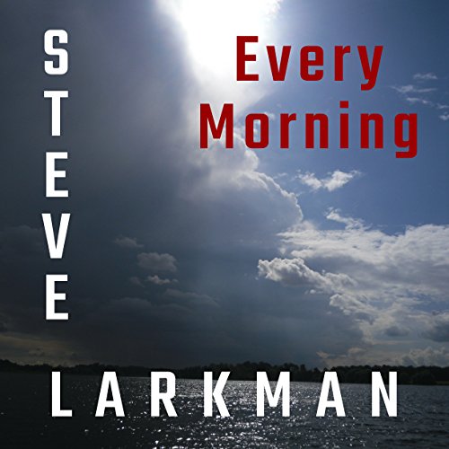Every Morning (Radio Version) by Steve Larkman on Amazon Music - Amazon.com