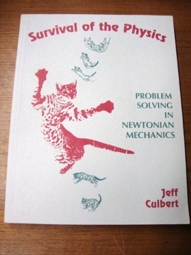 Survival of the Physics: Problem Solving in Newtonian Mechanics: Jeff ...