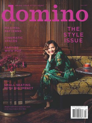 Domino Magazine (Fall, 2017) The Style Issue Maggie Gyllenhaal Cover ...