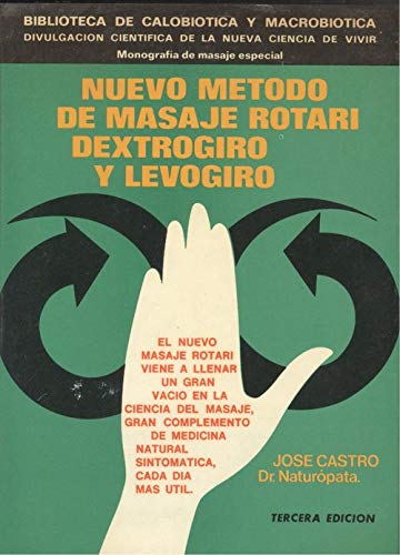NUEVO MÉTODO DE MASAJE ROTARI DEXTROGIRO Y LEVOGIRO : CASTRO, José ...
