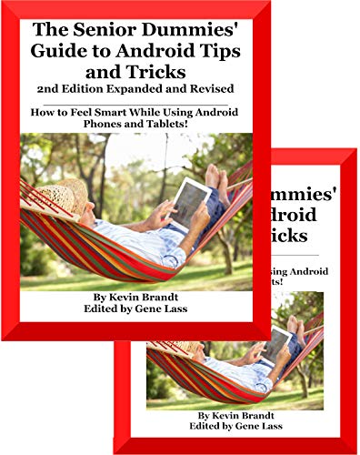 The Senior Dummies' Guide to Android Tips and Tricks 1st and 2nd ...