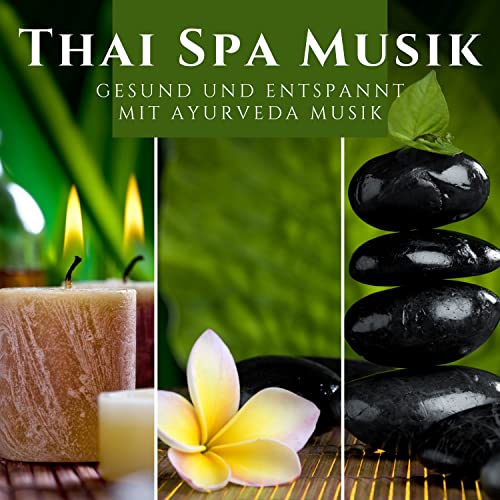 Thai Spa Musik - Gesund und Entspannt mit Ayurveda Musik di Ayurveda ...