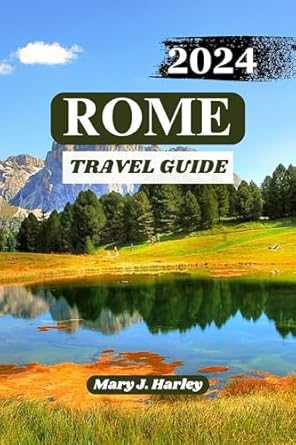 Amazon.com: ROME TRAVEL GUIDE 2024-2025: Discovering the Eternal City ...