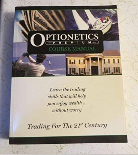 Optionetics Premium Course Manual: Trading for the 21st Century: Books ...