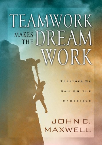 Teamwork Makes the Dream Work (English Edition) eBook : Maxwell, John C ...