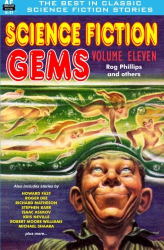 『Science Fiction Gems, Volume Eleven, Rog Phillips and - 読書メーター