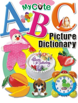 MY CUTE ABC PICTURE DICTIONARY: Amazon.co.uk: MANOJ PUB. ED. BORAD ...