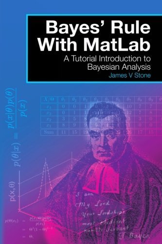 Bayes' Rule With MatLab: A Tutorial Introduction to Bayesian Analysis by James V. Stone (2015-07 ...