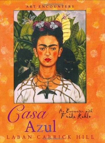 Amazon.com: Casa Azul: An Encounter with Frida Kahlo: 9780823004119 ...