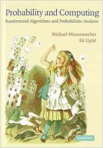 Probability and Computing: Randomized Algorithms and Probabilistic Analysis: Mitzenmacher ...