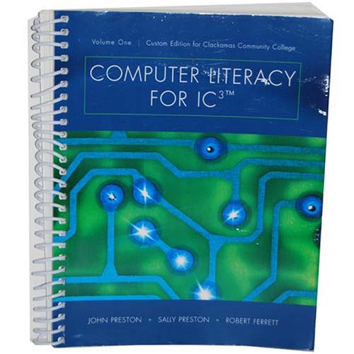 Computer Literacy for IC3 ((Custom Edition for ClackamasCommunity ...