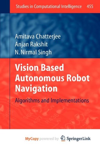 Vision Based Autonomous Robot Navigation Algorithms And Implementations Amitava Chatterjee