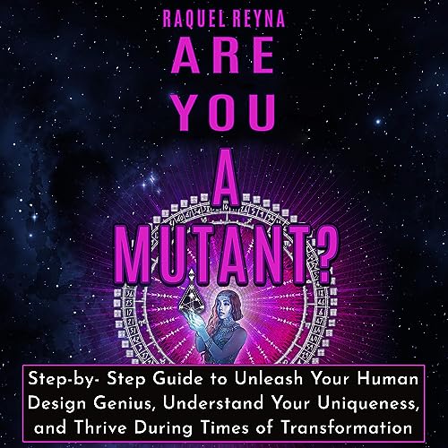 Amazon.com: Are You a Mutant?: Step by Step Human Design Guide to ...
