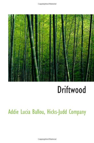 Amazon.com: Driftwood: 9781113043153: Lucia Ballou, Hicks-Judd Company ...