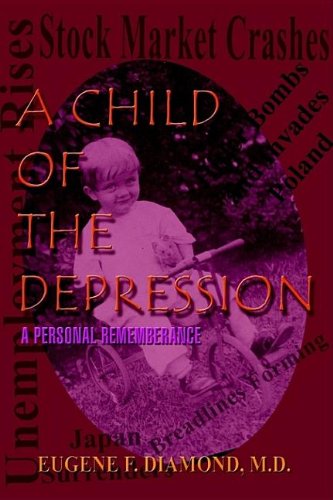 A Child of the Depression: A Personal Rememberance: Diamond, Eugene F ...