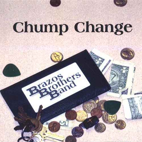 Play Chump Change by Brazos Brothers Band on Amazon Music