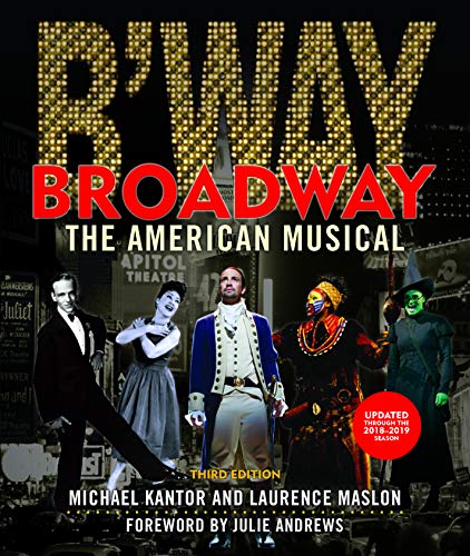 Broadway: The American Musical: Maslon, Laurence, Kantor, Michael ...