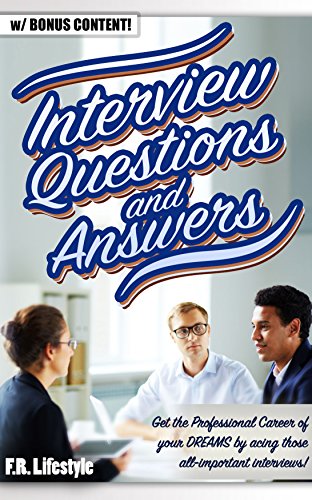 Amazon.com: INTERVIEW QUESTIONS AND ANSWERS: Get the Professional ...