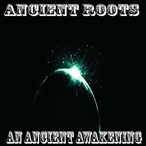 Amazon.com: An Ancient Awakening : Ancient Roots: Digital Music