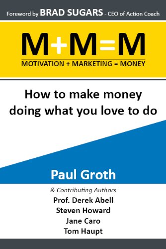 M+M=M Motivation Plus Marketing Equals Money eBook : Groth, Paul, Haupt ...