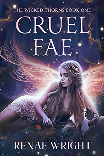 Cruel Fae: A Fantasy Reverse Harem Romance (The Wicked Thorns Book 1) - Kindle edition by Wright ...