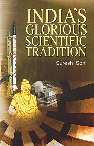 INDIAS GLORIOUS SCIENTIFIC TRADITION: Rediscover the Rich Scientific ...