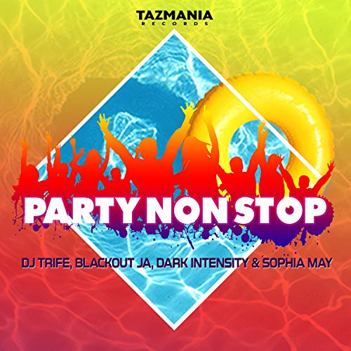 Party Non Stop by DJ Trife, Blackout JA,Dark Intensity & Sophia May on ...