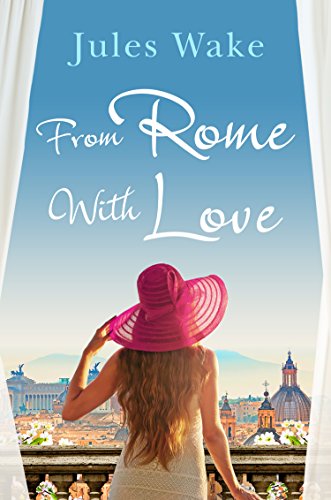 From Rome with Love: The most heart warming and feel good romance read ...