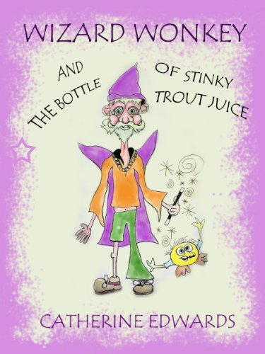 WIZARD WONKEY AND THE BOTTLE OF STINKY TROUT JUICE - Kindle edition by ...