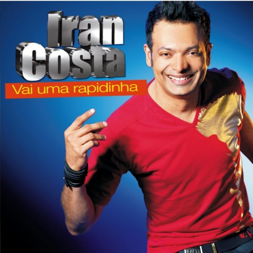 Amazon.com: Vai Uma Rapidinha : Iran Costa: Digital Music