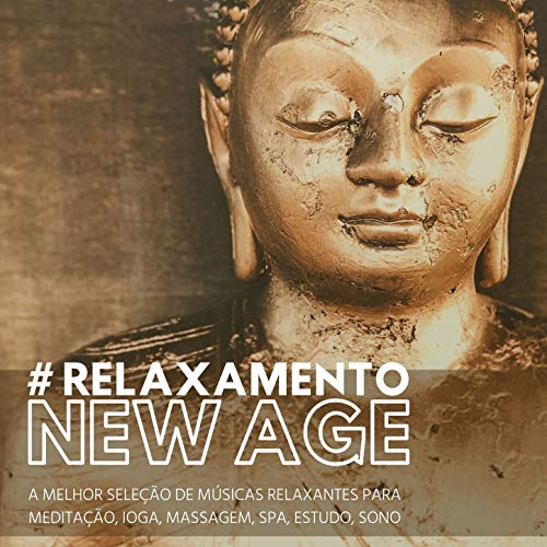 Play # Relaxamento New Age: A Melhor Seleção de Músicas Relaxantes para ...