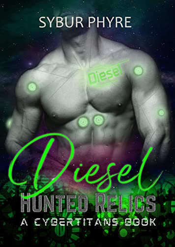 Diesel: A steamy cyborg romance (Hunted Relics Book 3) - Kindle edition ...
