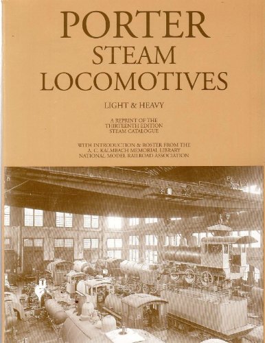 H. K. Porter Steam Locomotives Light and Heavy: unknown author ...
