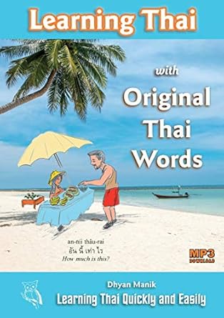 Learning Thai with Original Thai Words: Learning Thai Quickly and ...