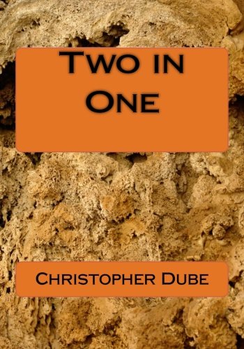 Two in One: Dube, Christopher J: 9781482343755: Amazon.com: Books