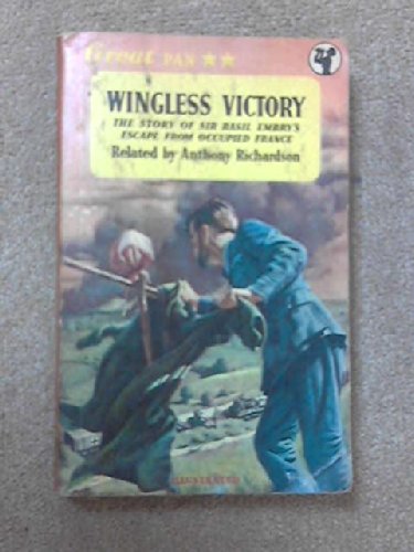 Wingless victory : the story of Sir Basil Embry's escape from occupied ...
