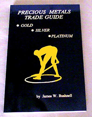 Precious Metals Trade Guide - Adventure in Noble Metals: A to Z ...